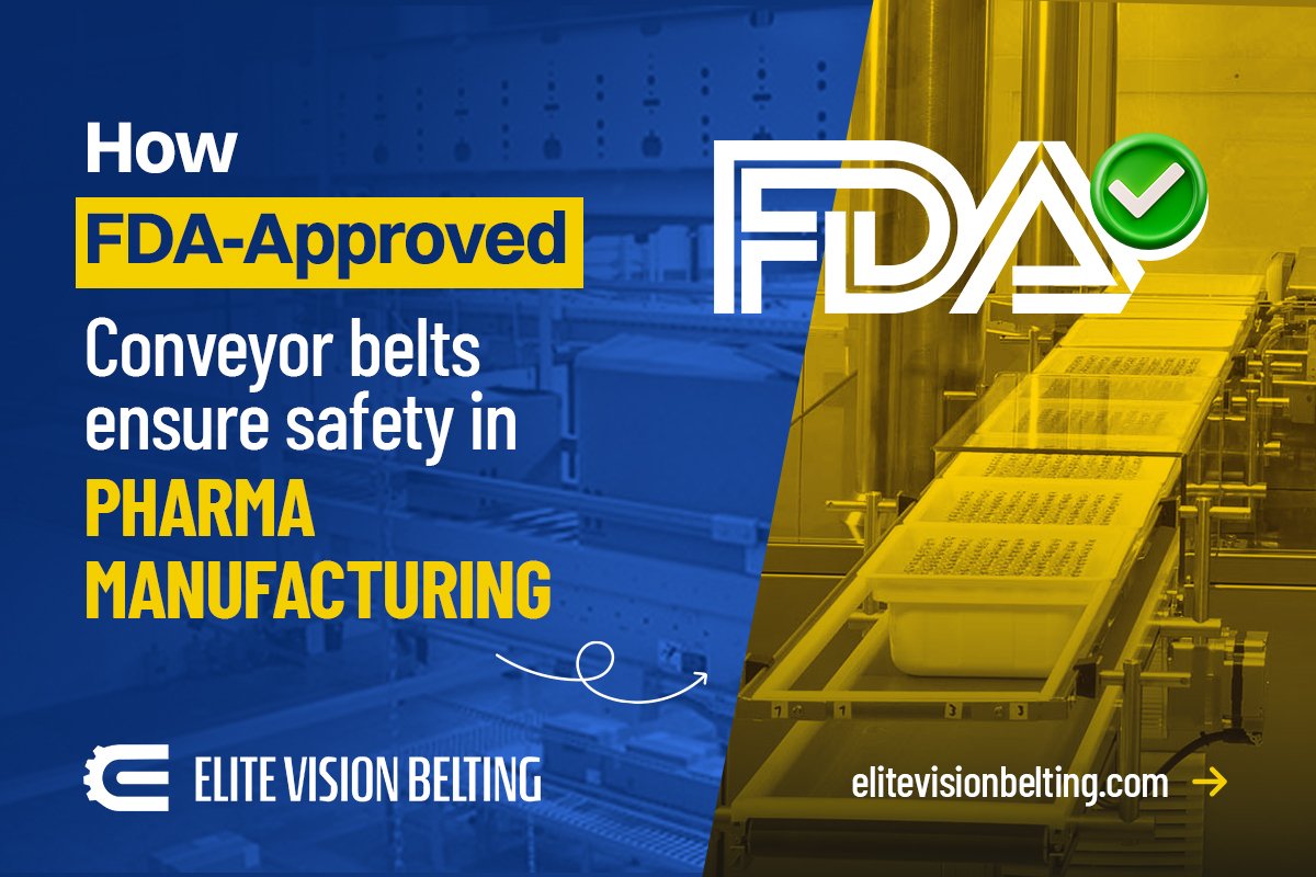 How FDA-Approved Conveyor Belts Ensure Safety in Pharma Manufacturing