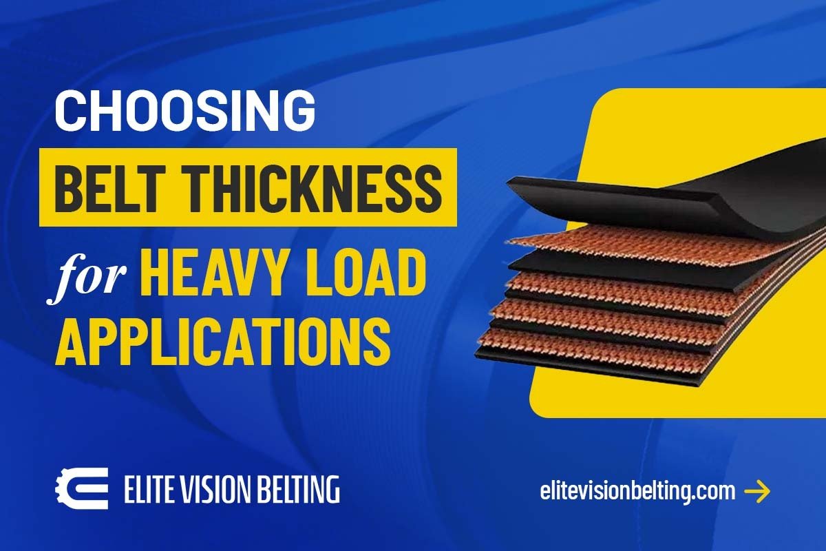 Choosing Belt Thickness for Heavy Load Applications
